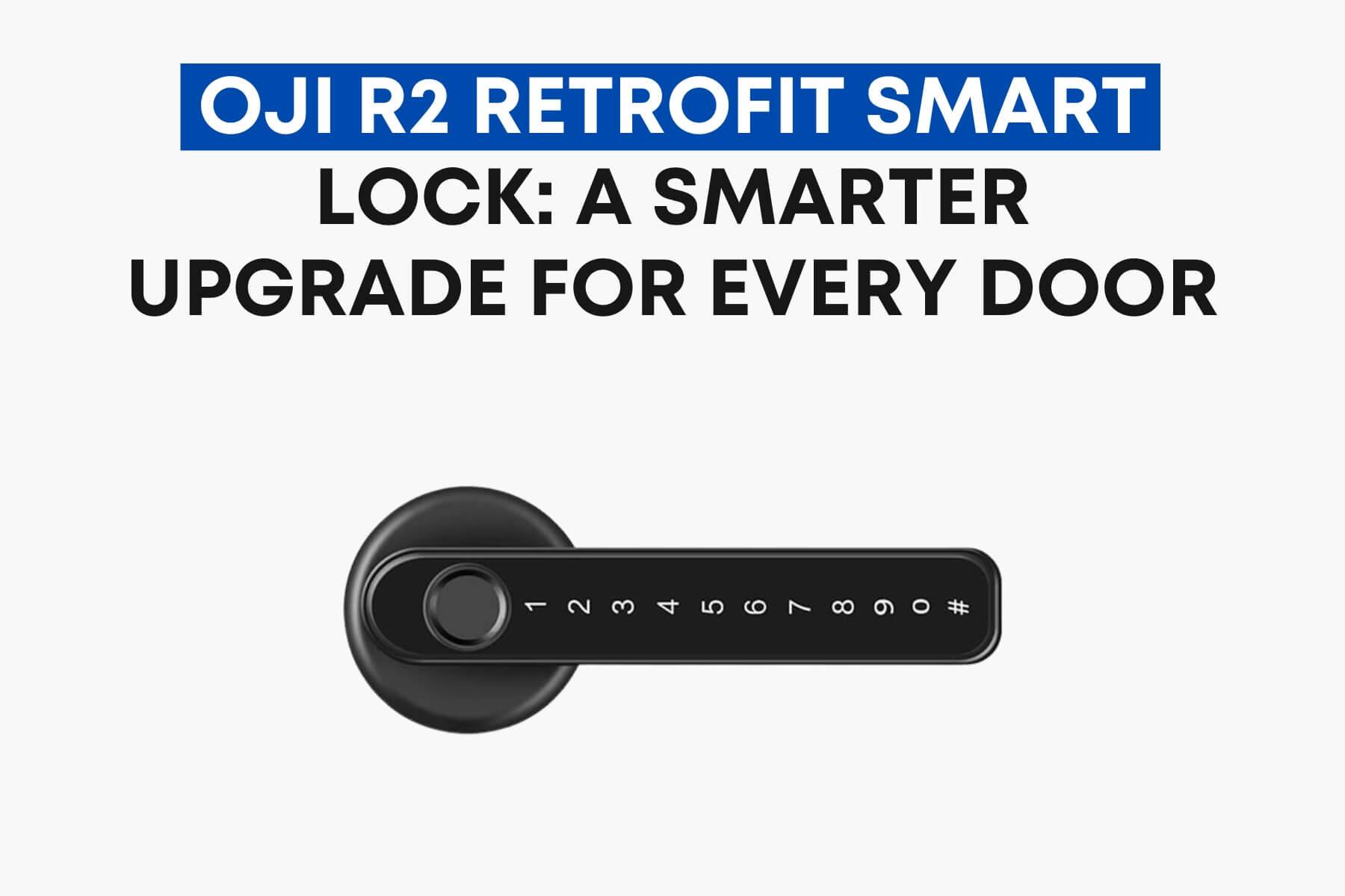 Oji R2 Retrofit Smart Lock: A Smarter Upgrade for Every Door