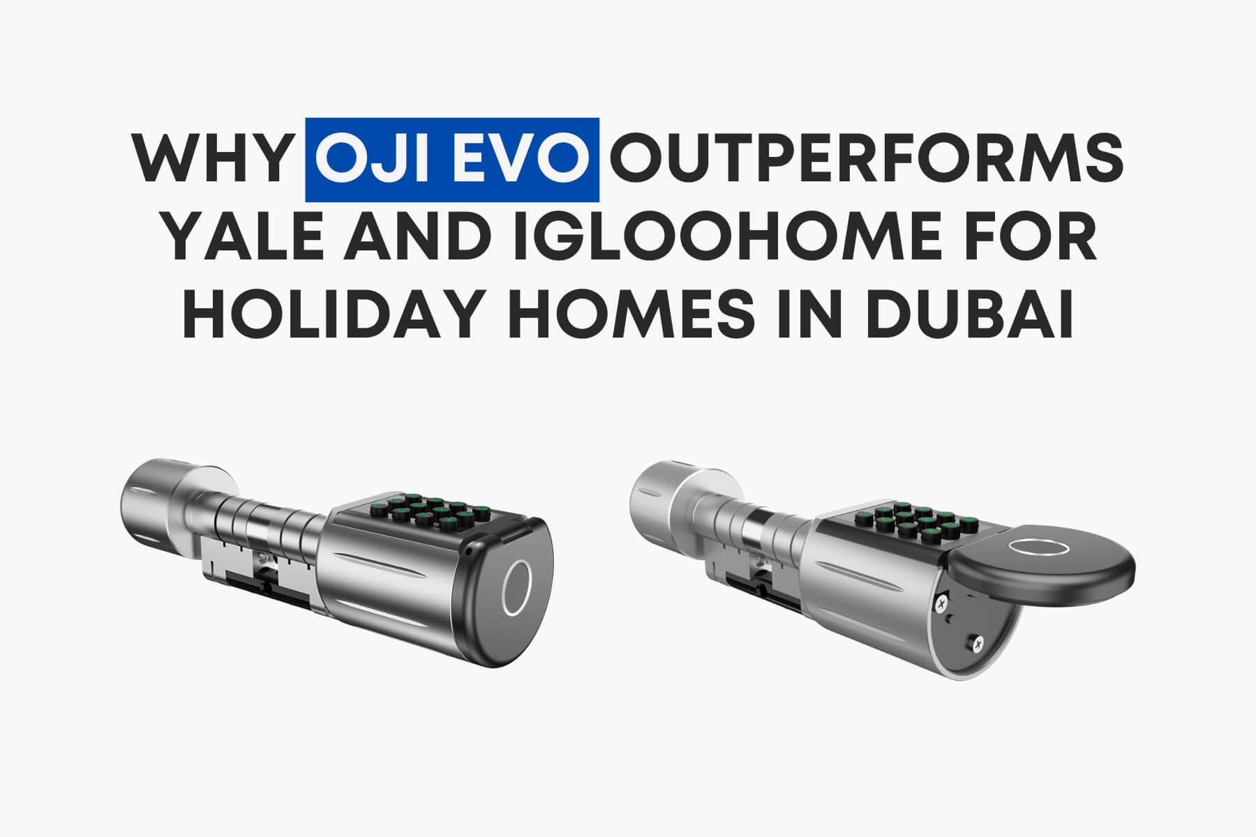 Why Oji EVO Outperforms Yale and Igloohome for Holiday Homes in Dubai ...